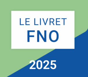 Le Livret FNO 2025, pour vous accompagner tout au long de votre ...